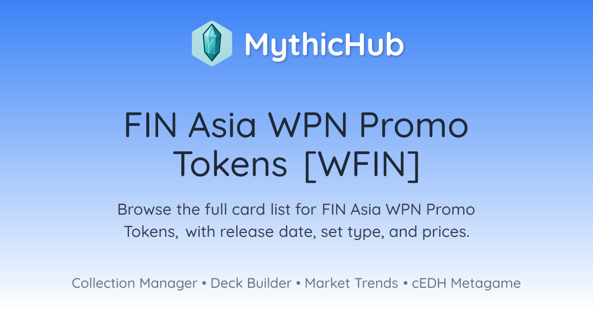 FIN Asia WPN Promo Tokens [WFIN] | MythicHub