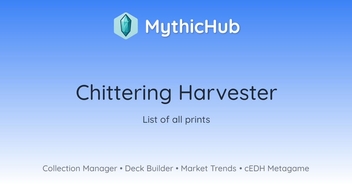 Chittering Harvester | MythicHub