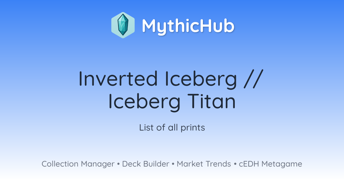 Inverted Iceberg // Iceberg Titan | MythicHub