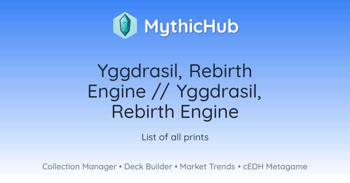 Yggdrasil, Rebirth Engine // Yggdrasil, Rebirth Engine | MythicHub