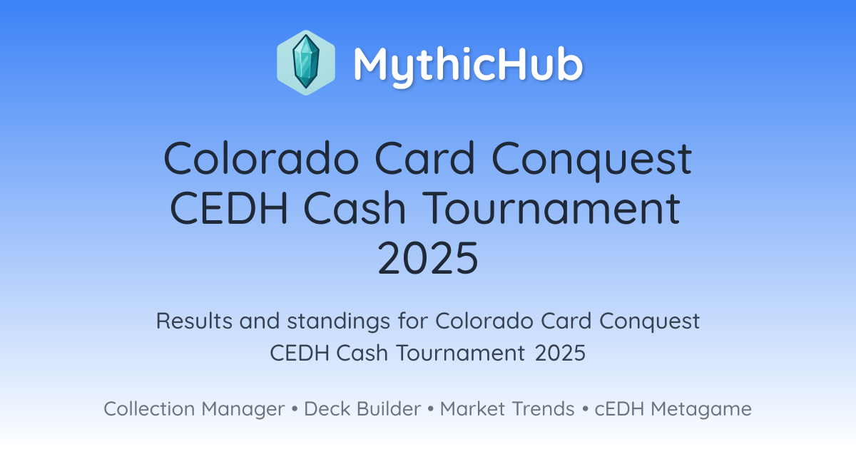 Colorado Card Conquest CEDH Cash Tournament 2025 | MythicHub