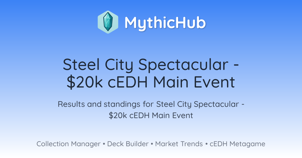 Steel City Spectacular - $20k cEDH Main Event | MythicHub