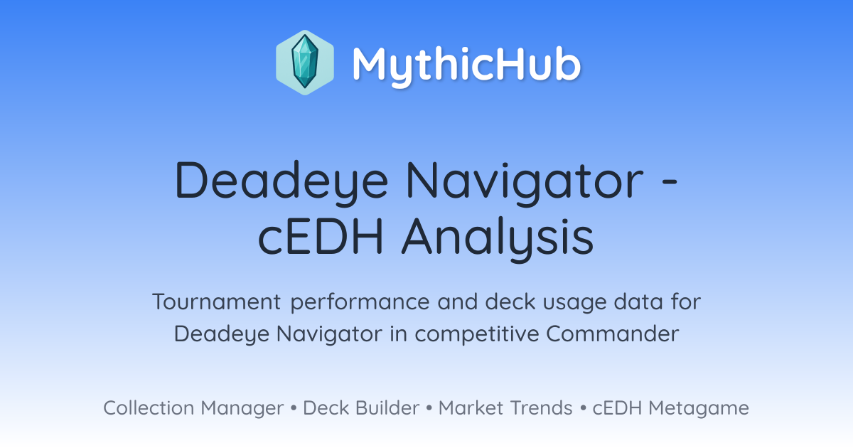 Deadeye Navigator - cEDH Analysis | MythicHub