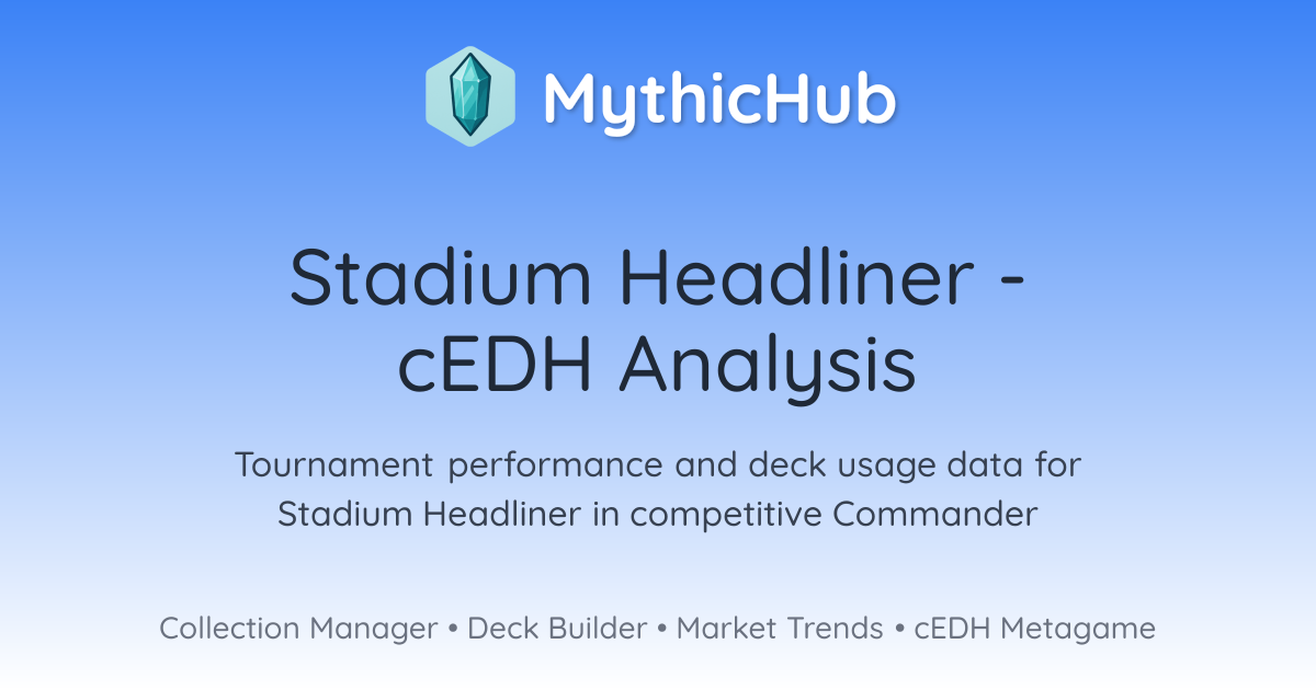 Stadium Headliner - cEDH Analysis | MythicHub