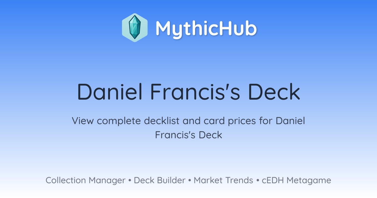 Daniel Francis's Deck | MythicHub