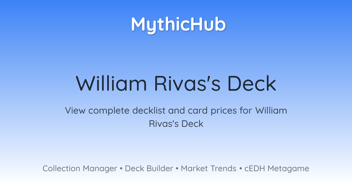 William Rivas's Deck | MythicHub