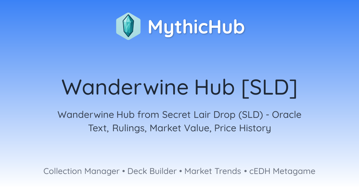 Wanderwine Hub [SLD] | MythicHub