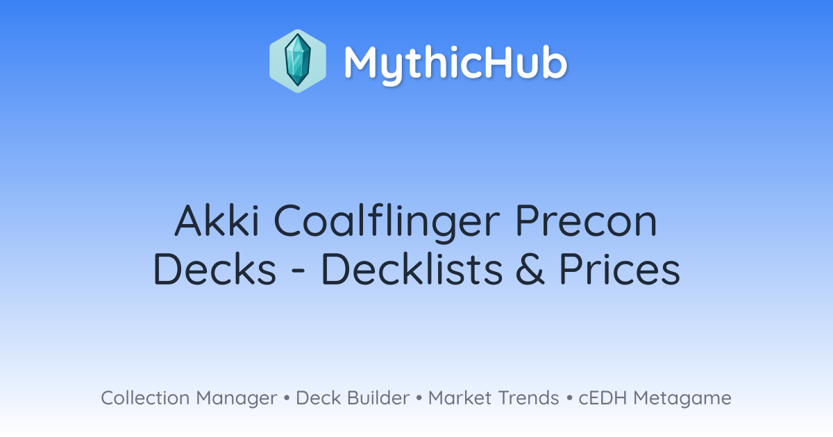 Akki Coalflinger Precon Decks - Decklists & Prices | MythicHub