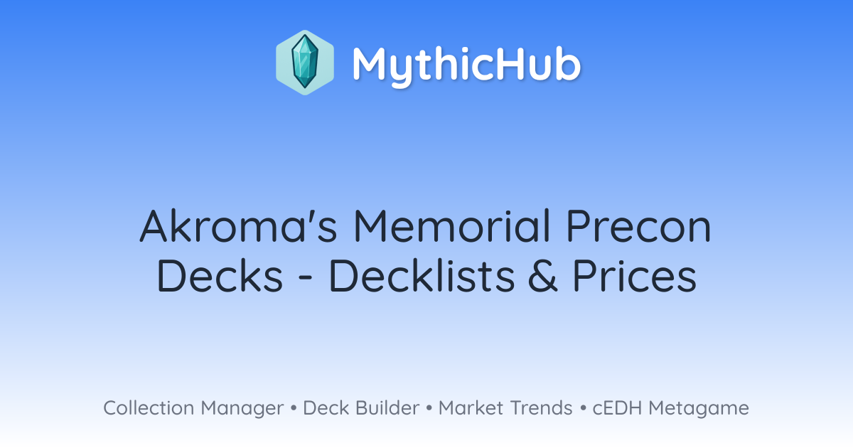 Akroma's Memorial Precon Decks - Decklists & Prices | MythicHub
