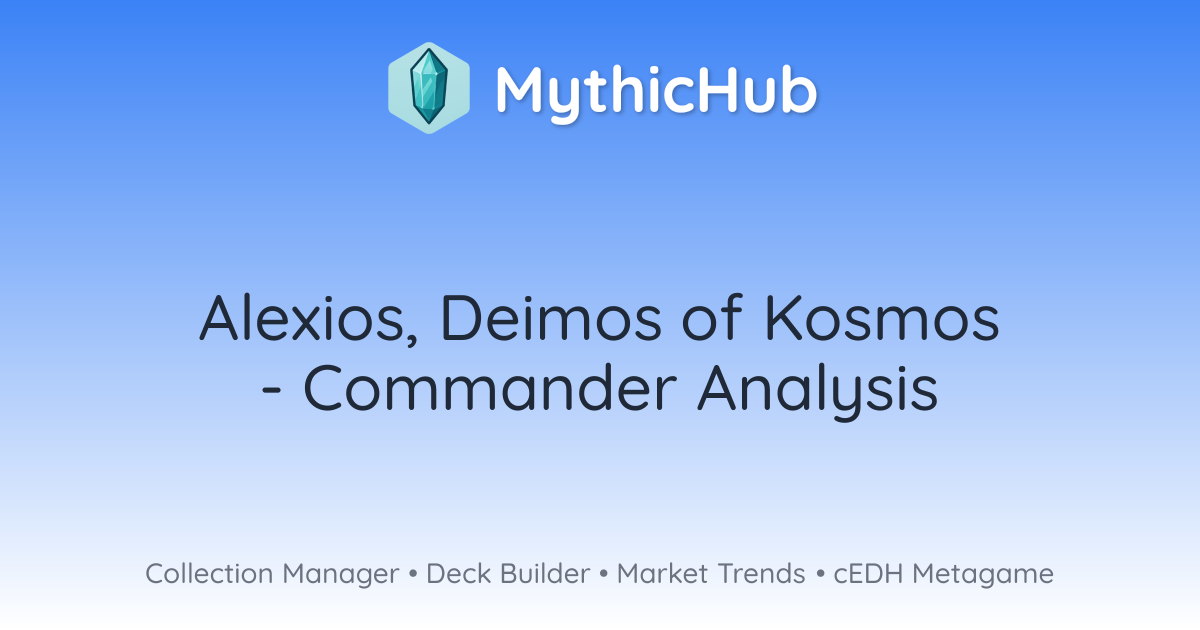 Alexios, Deimos of Kosmos - Commander Analysis | MythicHub