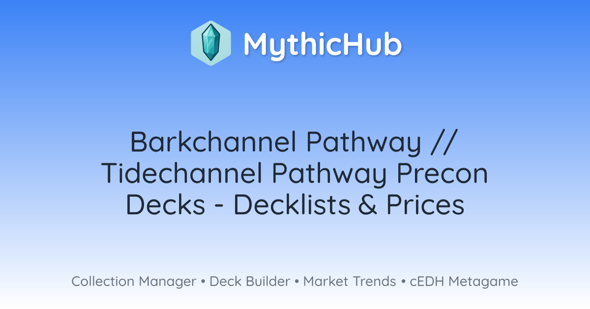 Barkchannel Pathway // Tidechannel Pathway Precon Decks - Decklists ...