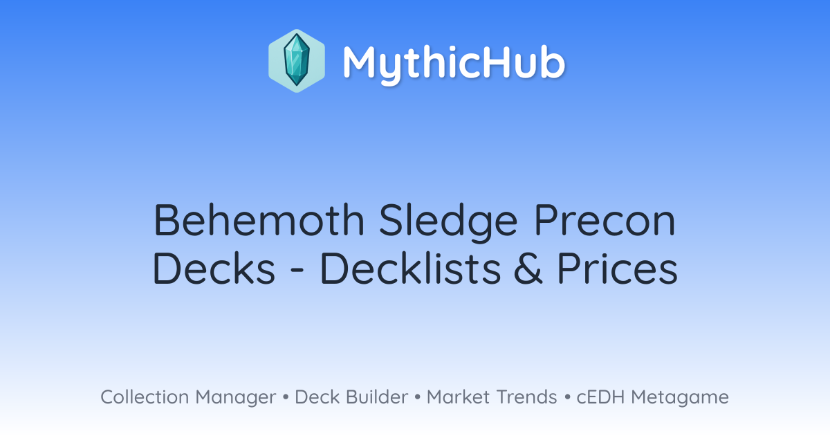 Behemoth Sledge Precon Decks - Decklists & Prices | MythicHub