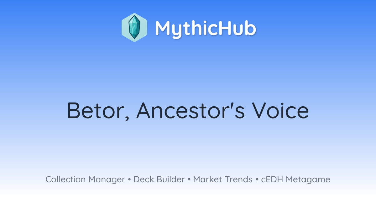 Betor, Ancestor's Voice | MythicHub