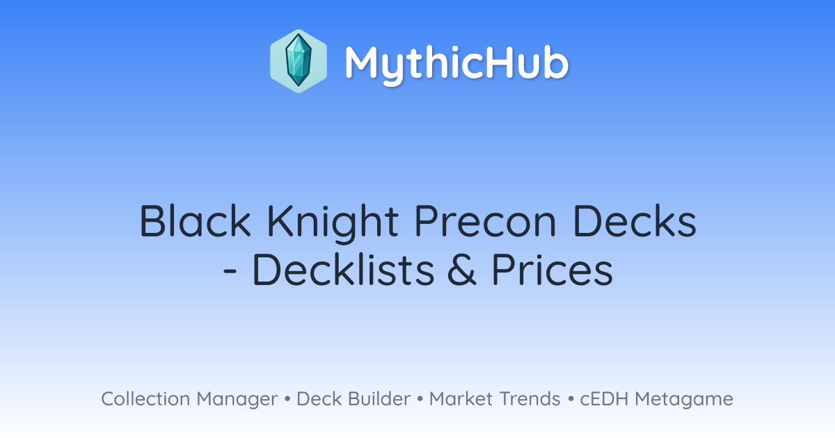 Black Knight Precon Decks - Decklists & Prices | MythicHub