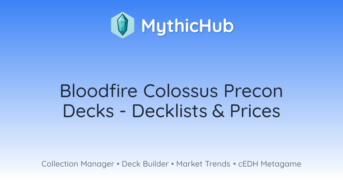 Bloodfire Colossus Precon Decks - Decklists & Prices | MythicHub