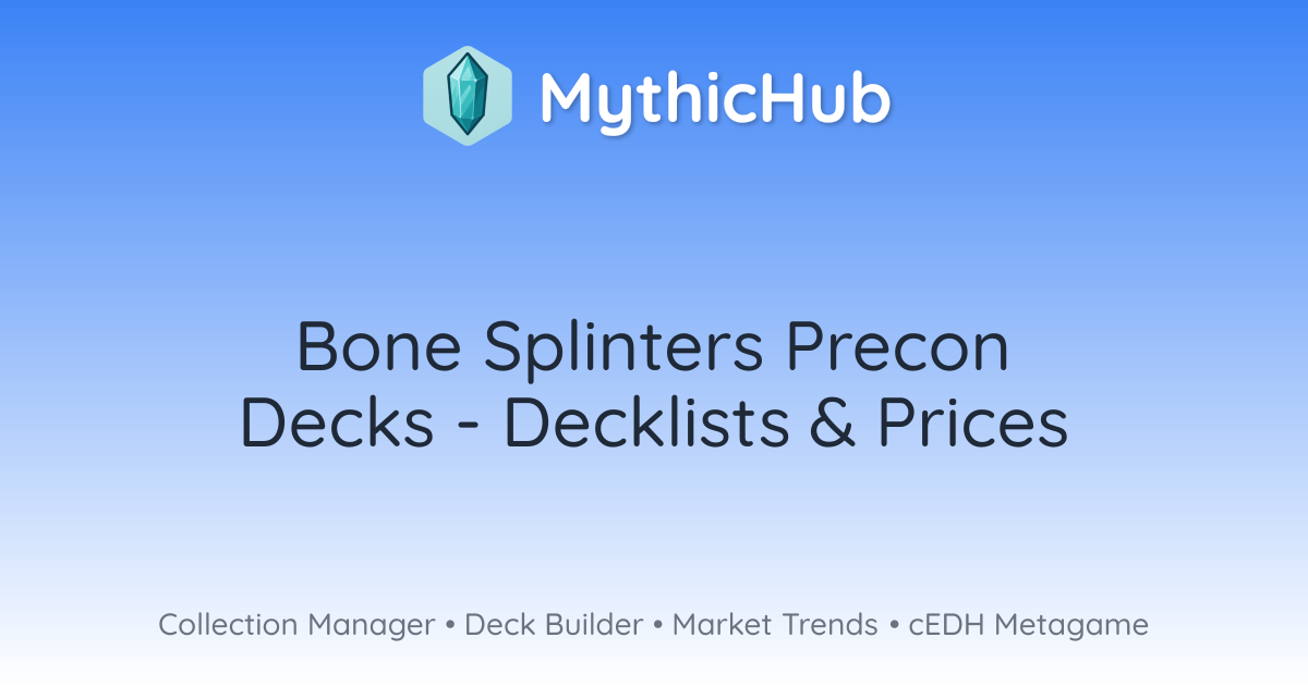 Bone Splinters Precon Decks - Decklists & Prices | MythicHub