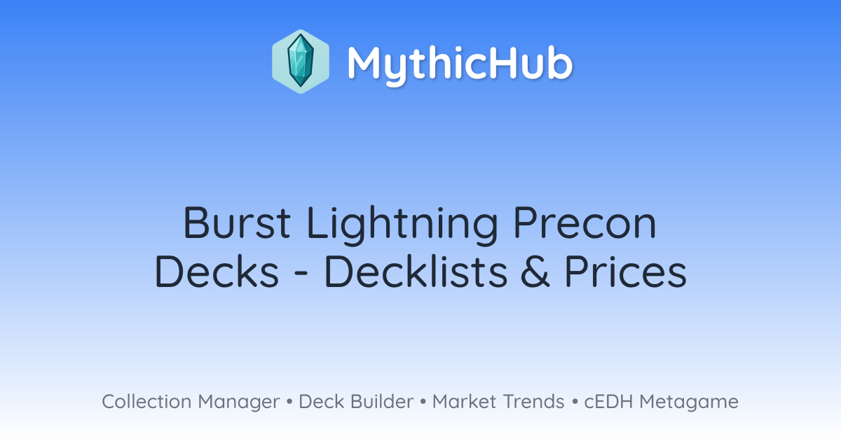 Burst Lightning Precon Decks - Decklists & Prices | MythicHub