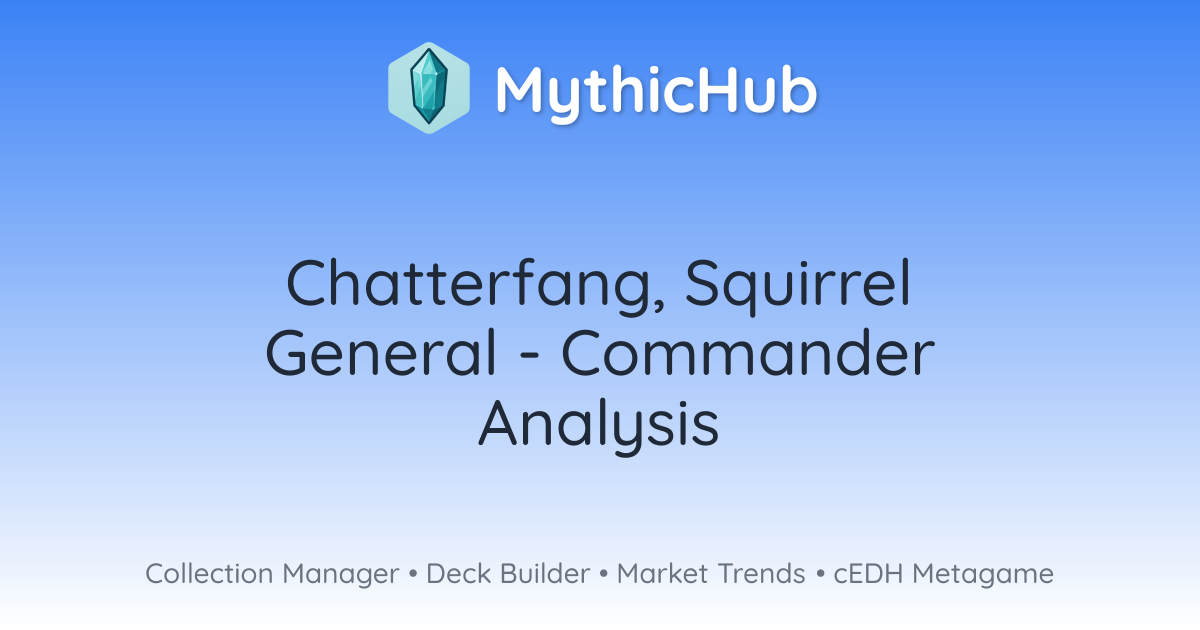 Chatterfang, Squirrel General - Commander Analysis | MythicHub