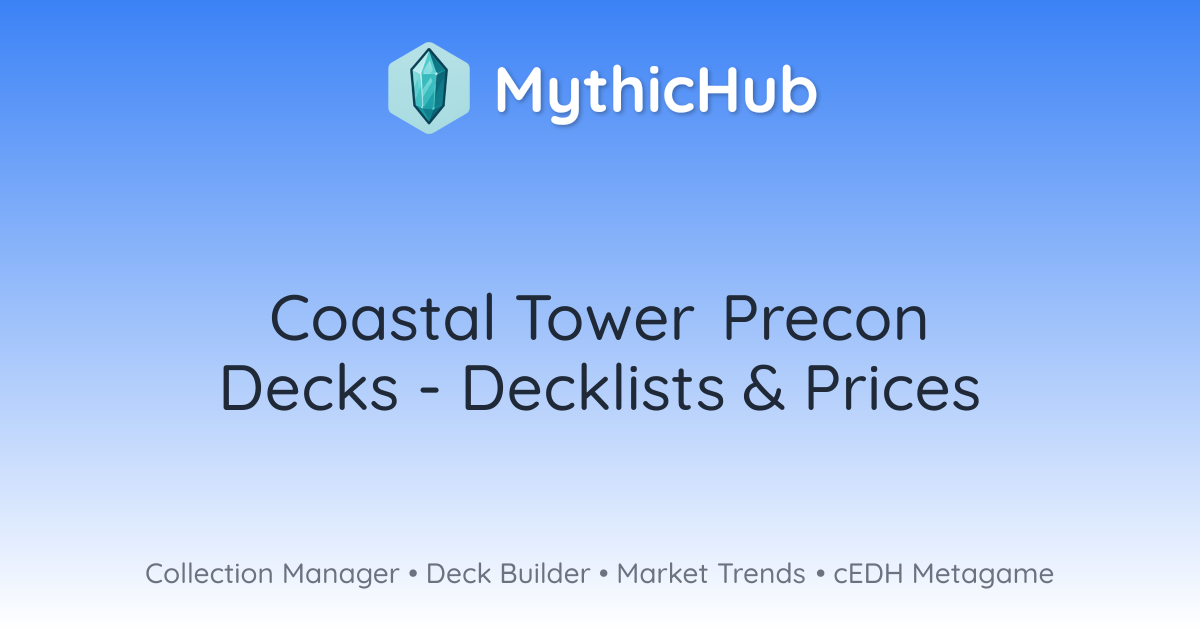 Coastal Tower Precon Decks - Decklists & Prices | MythicHub