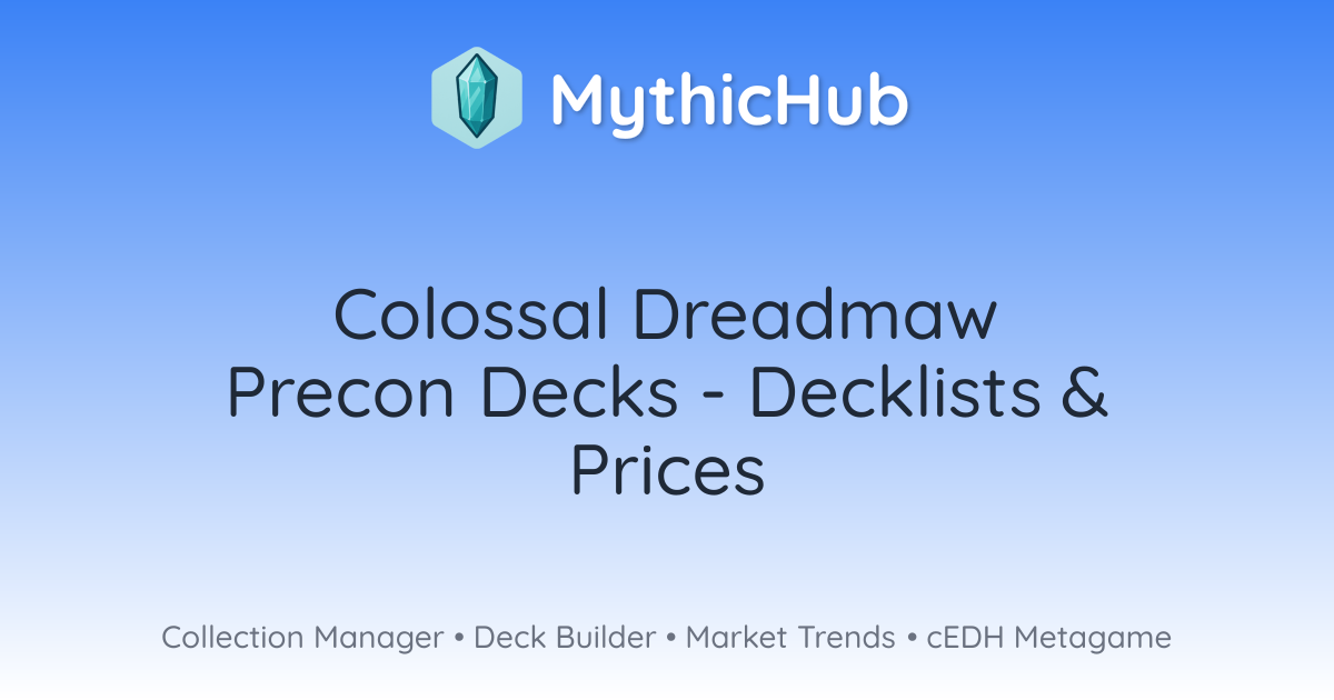 Colossal Dreadmaw Precon Decks - Decklists & Prices | MythicHub