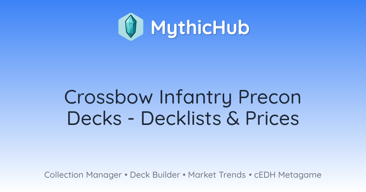 Crossbow Infantry Precon Decks - Decklists & Prices | MythicHub