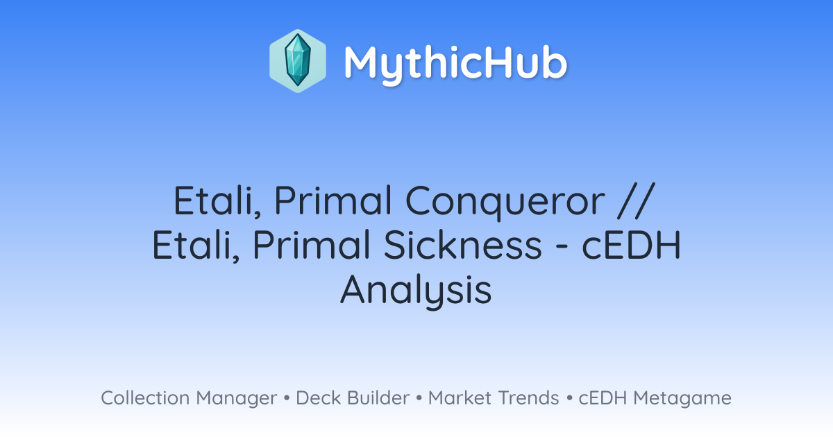 Etali, Primal Conqueror // Etali, Primal Sickness - cEDH Analysis ...