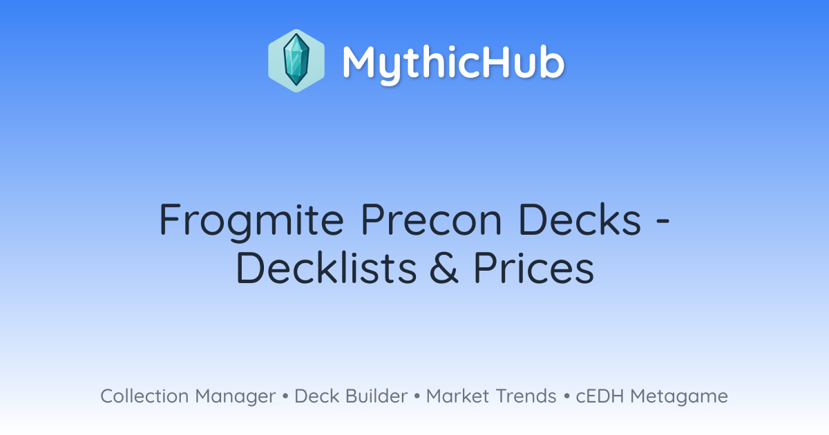 Frogmite Precon Decks - Decklists & Prices | MythicHub