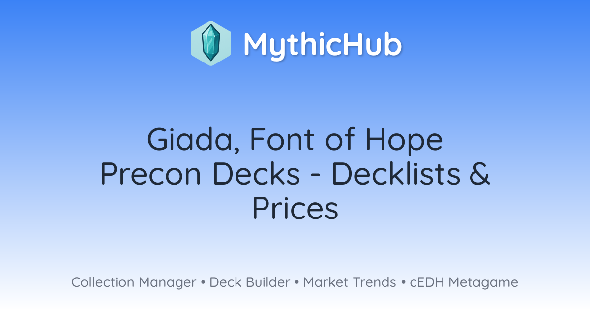 Giada, Font of Hope Precon Decks - Decklists & Prices | MythicHub