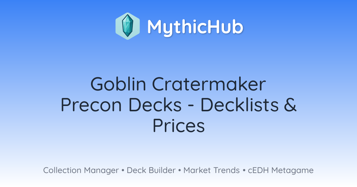 Goblin Cratermaker Precon Decks - Decklists & Prices | MythicHub
