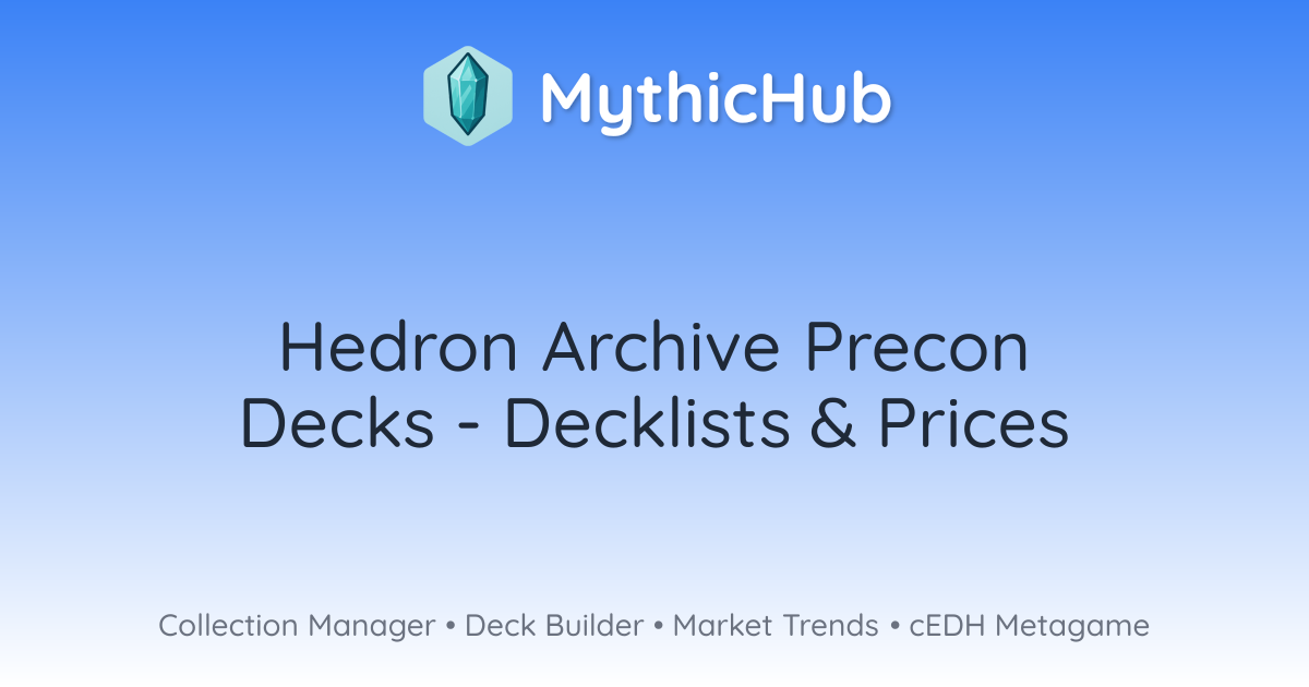 Hedron Archive Precon Decks - Decklists & Prices | MythicHub