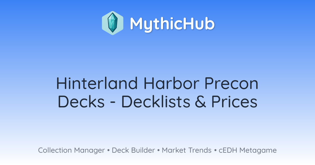 Hinterland Harbor Precon Decks - Decklists & Prices | MythicHub