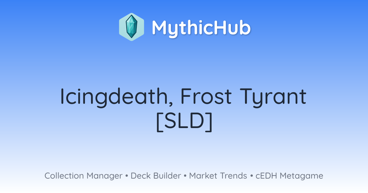 Icingdeath, Frost Tyrant [SLD] | MythicHub