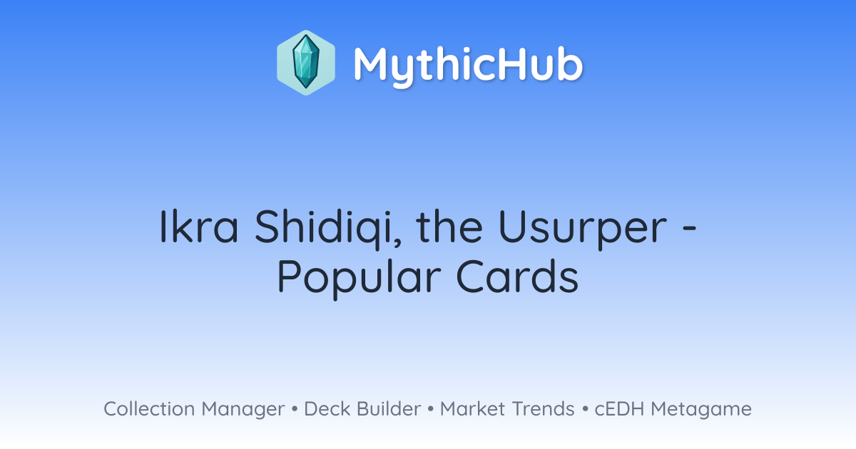 Ikra Shidiqi, the Usurper - Popular Cards | MythicHub