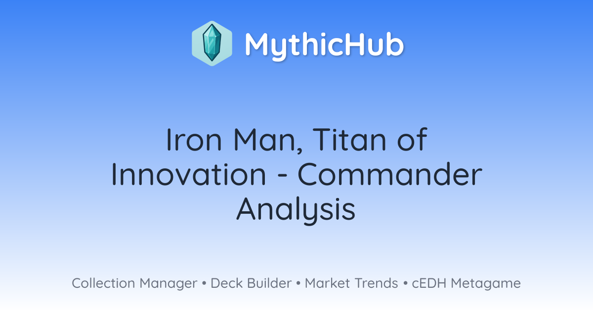 Iron Man, Titan of Innovation - Commander Analysis | MythicHub