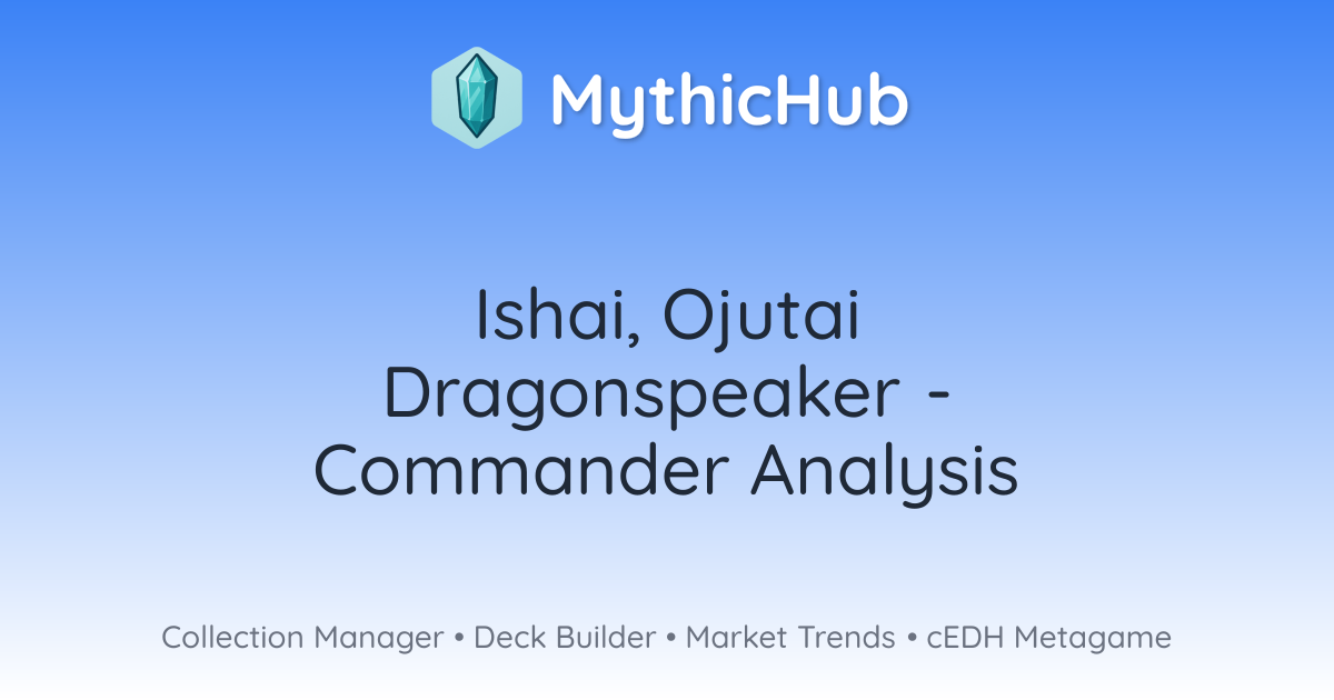 Ishai, Ojutai Dragonspeaker - Commander Analysis | MythicHub