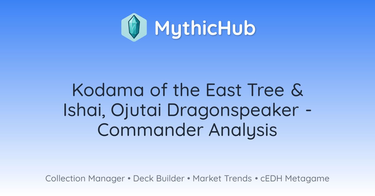 Kodama of the East Tree & Ishai, Ojutai Dragonspeaker - Commander ...