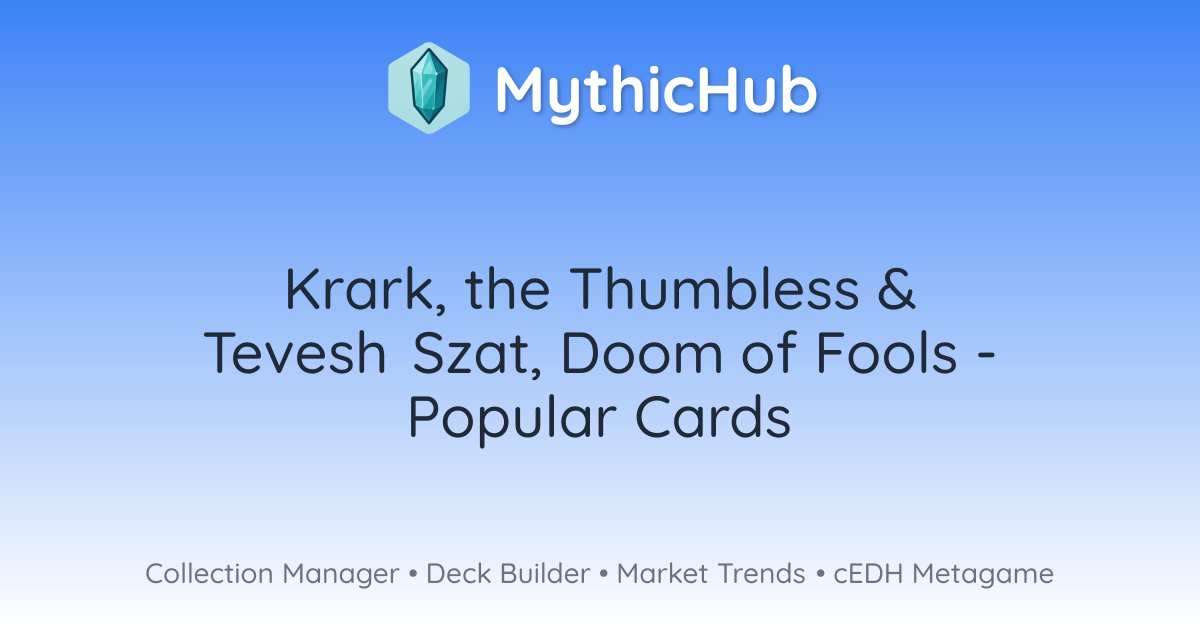 Krark, the Thumbless & Tevesh Szat, Doom of Fools - Popular Cards ...