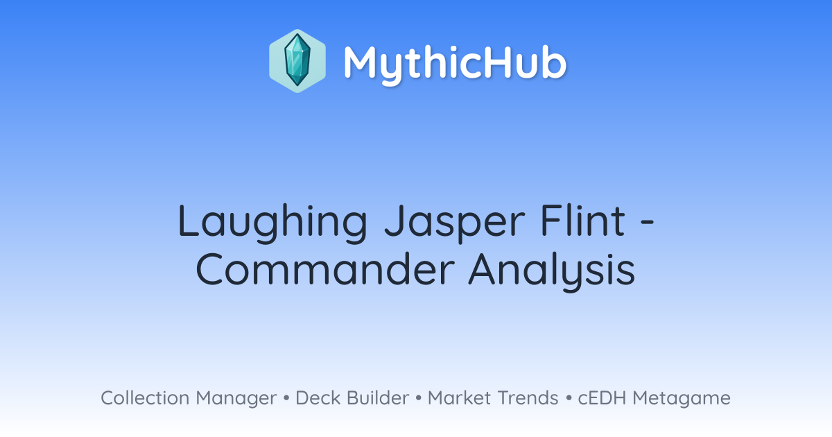 Laughing Jasper Flint - Commander Analysis | MythicHub