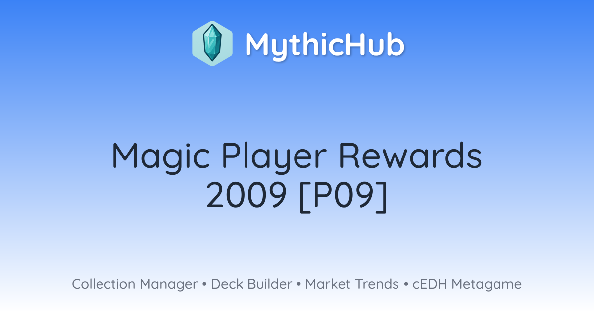 Magic Player Rewards 2009 [P09] | MythicHub