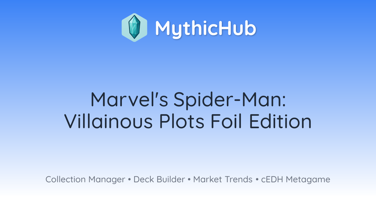 Marvel's Spider-Man: Villainous Plots Foil Edition | MythicHub