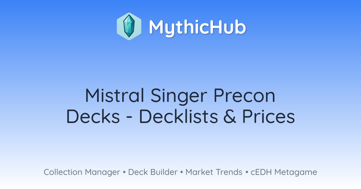Mistral Singer Precon Decks - Decklists & Prices | MythicHub