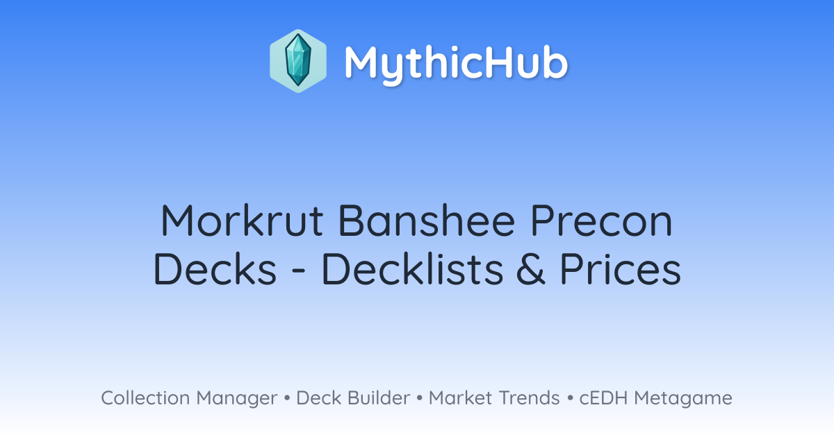 Morkrut Banshee Precon Decks - Decklists & Prices | MythicHub