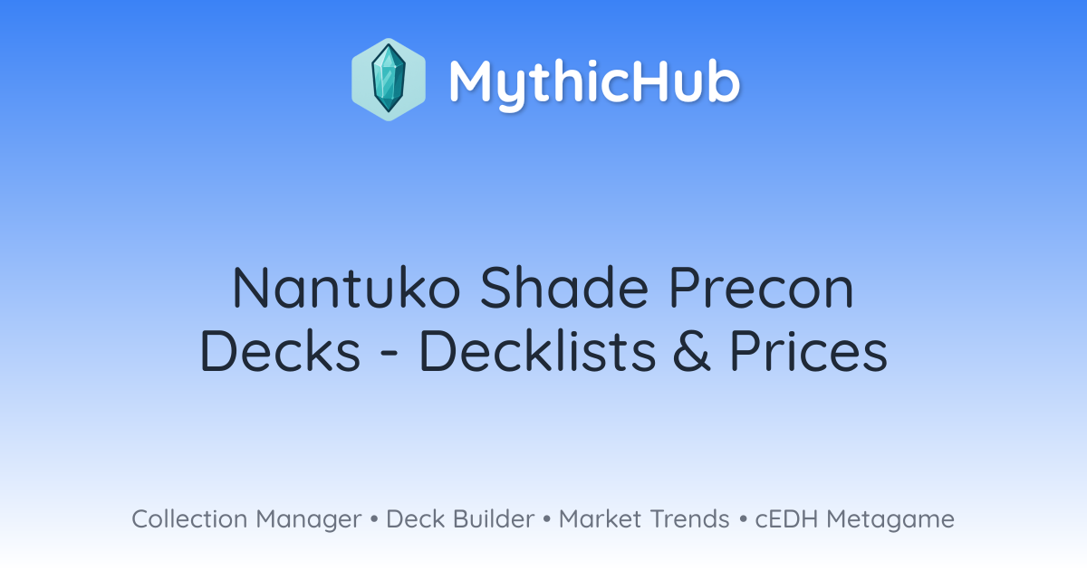 Nantuko Shade Precon Decks - Decklists & Prices | MythicHub