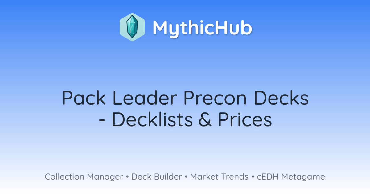 Pack Leader Precon Decks - Decklists & Prices | MythicHub