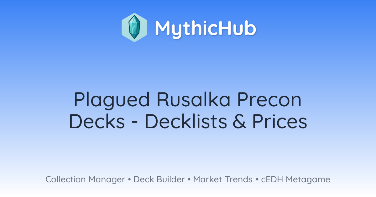 Plagued Rusalka Precon Decks - Decklists & Prices | MythicHub