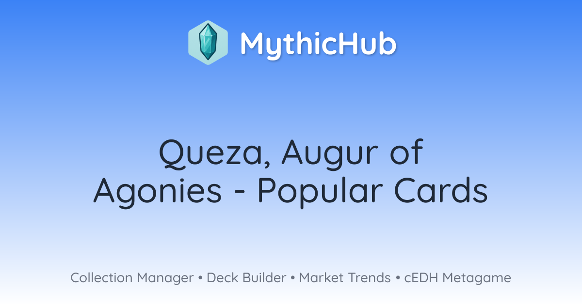 Queza, Augur of Agonies - Popular Cards | MythicHub
