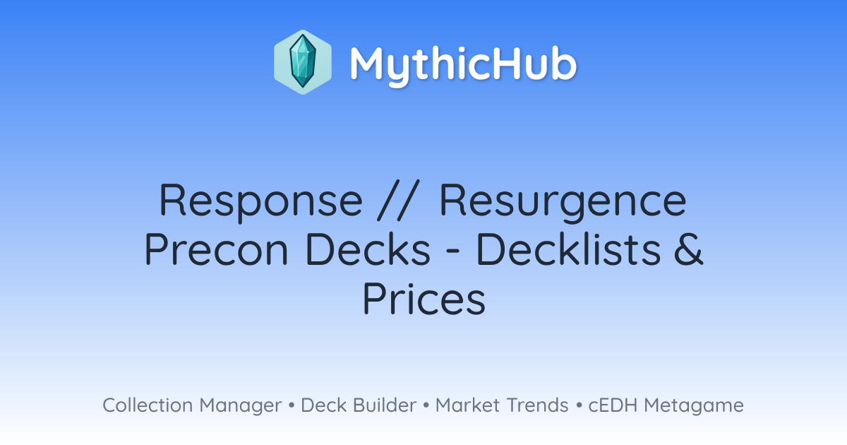 Response // Resurgence Precon Decks - Decklists & Prices | MythicHub
