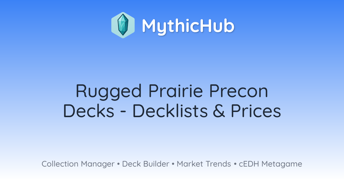 Rugged Prairie Precon Decks - Decklists & Prices | MythicHub