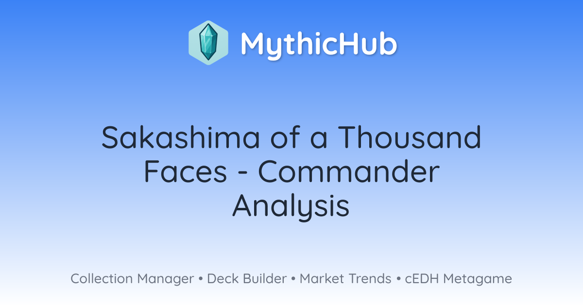 Sakashima of a Thousand Faces - Commander Analysis | MythicHub