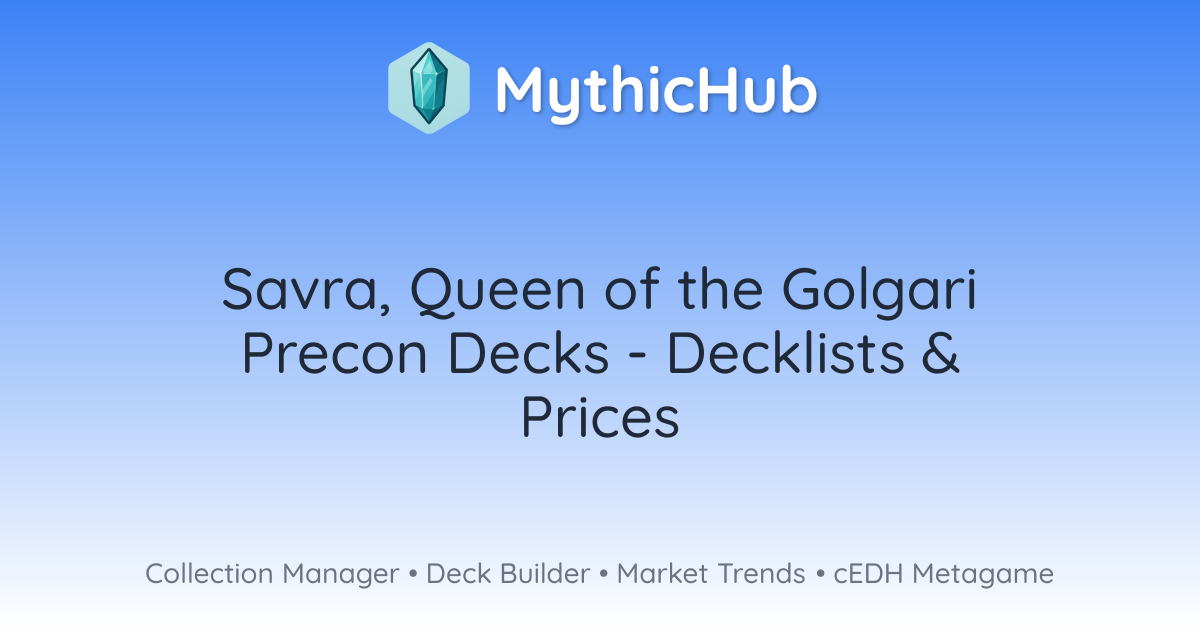 Savra, Queen of the Golgari Precon Decks - Decklists & Prices | MythicHub